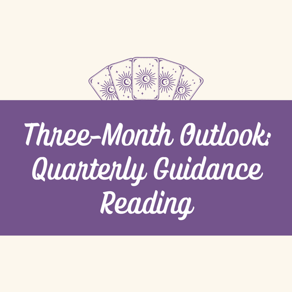 Three-Month Outlook: Quarterly Guidance Reading – Mystic Moon Guidance